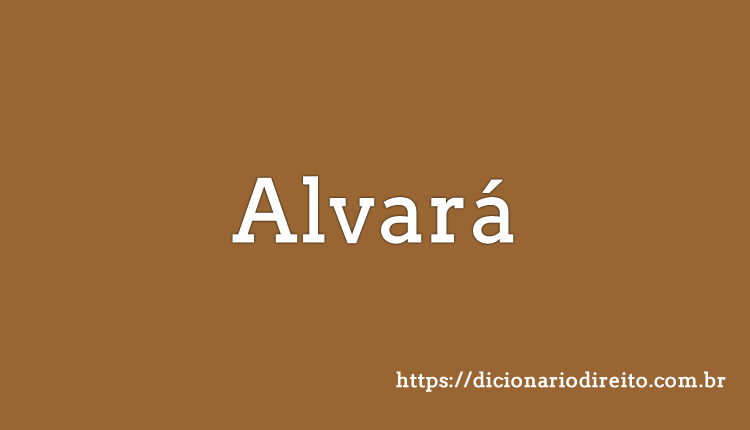 Alvará – Dicionário Direito